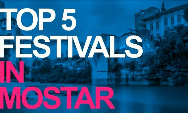 Festivals in Mostar: A Celebration of Culture, Music, and Tradition ...